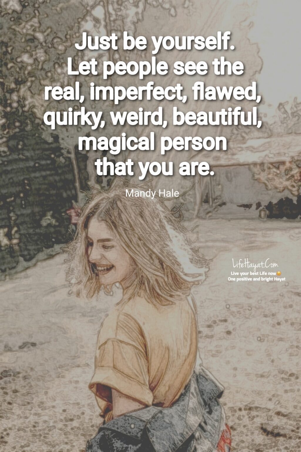 Just Be Yourself - Get Back Being Yourself Again - Life Hayat